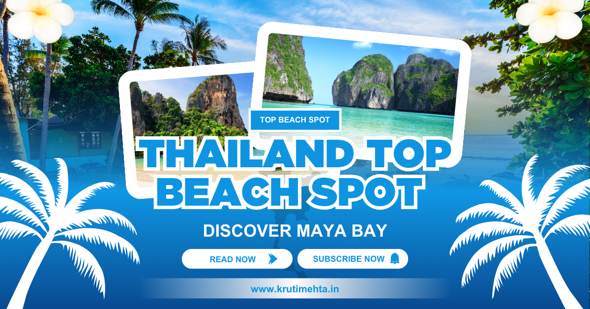Discover Maya Bay: Thailand’s Top Beach Spot - krutimehta.in